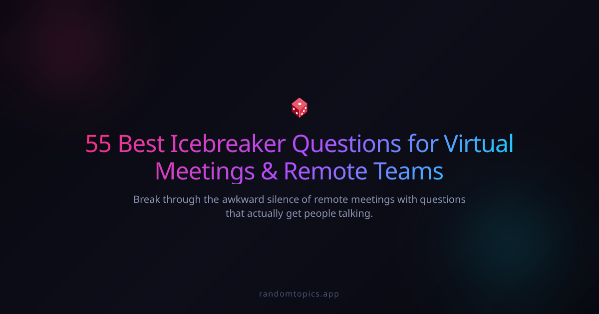55 Best Icebreaker Questions for Virtual Meetings & Remote Teams ...